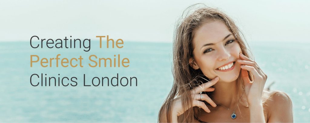 Creating-The-Perfect-Smile-London – The Welbeck Clinic